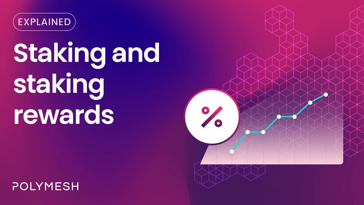 Staking and staking rewards, explained
